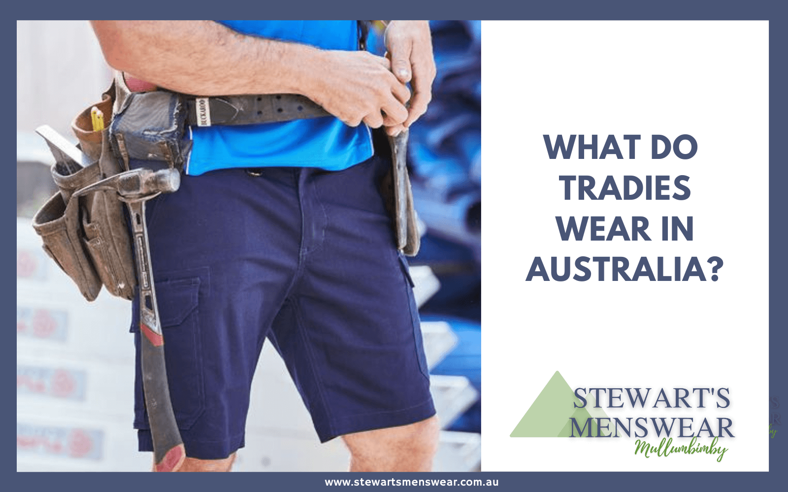 What Do Tradies Wear in Australia ~ Workwear That Works at Stewart’s ...
